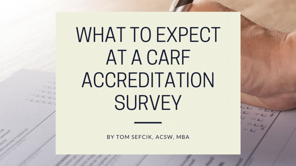 What to Expect at a CARF Accreditation Survey | PowderHorn Consulting